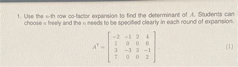 Solved Use The N Th Row Co Factor Expansion To Find The Chegg