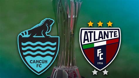 Atlante vs Cancún A qué hora y dónde ver EN VIVO la final de ida de la Liga de Expansión