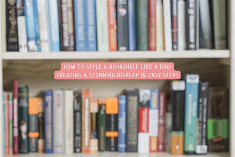 How To Style A Bookshelf Like A Pro For A Chic Look