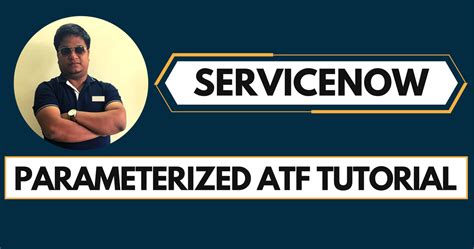 How To Use Parameterized Option Of Atf Servicenow Spectaculars