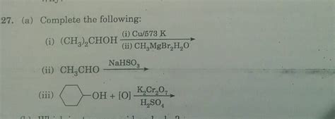 Complete The Following Reactions I R Ch Oh K Cu