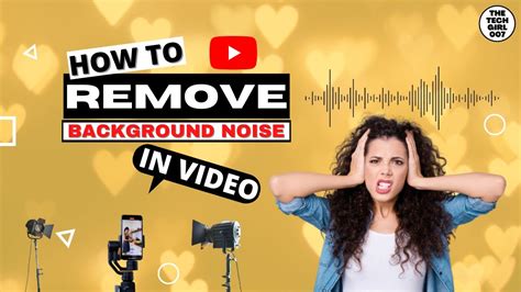 Expert Tips How To Remove Background Noise From Youtube Video Quick And Easy