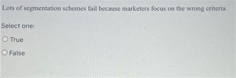 Solved Lots Of Segmentation Schemes Fail Because Marketers