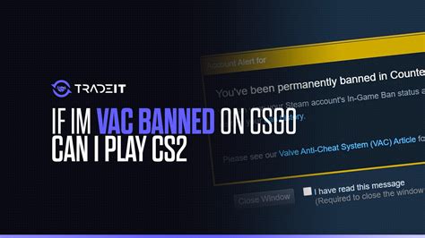 Why Your Cs2 Adventures Might Hit A Bump The Tale Of The Vac Ban
