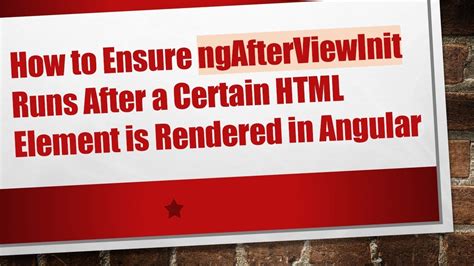 How To Ensure NgAfterViewInit Runs After A Certain HTML Element Is Rendered In Angular YouTube