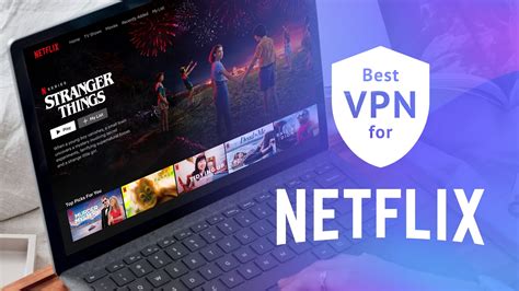 The Best Netflix Vpn Options That Work Reliably In 2025