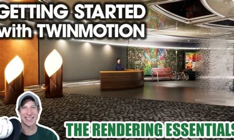 Getting Started Rendering In Twinmotion Tutorials Archives The Rendering Essentials