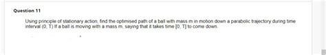 Solved Question 11 Using Principle Of Stationary Action