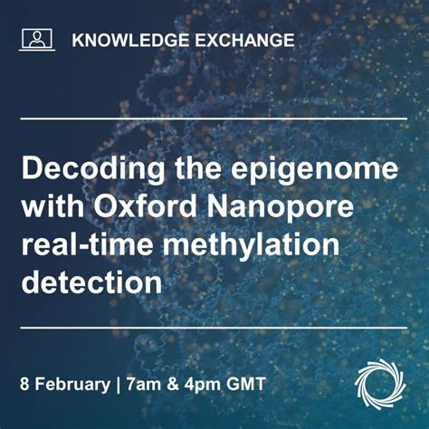 Dive Into The Future Of Dna Methylation Detection With Oxford Nanopore Technologies Knowledge
