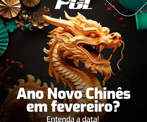 Ano Novo Chinês em fevereiro Entenda a data PGL Brasil