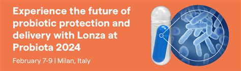 Experience the future of probiotic protection and delivery with Lonza ...