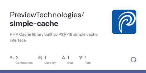 GitHub PreviewTechnologies Simple Cache PHP Cache Library Built By PSR Simple Cache Interface