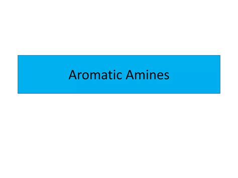 Aromatic Amines Ppt