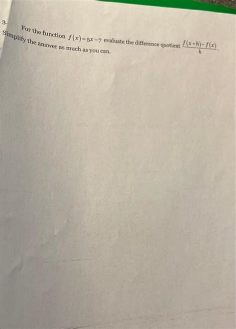 Solved 3 For The Function F X 5x−7 Evaluate The Difference