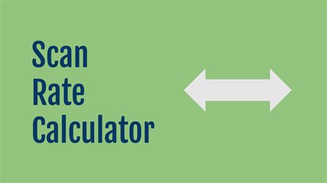 Scan Rate Calculator