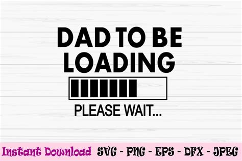 Dad To Be Loading Svg Dad Svg Fathers Day Svg New Dad Svg Dxf Png