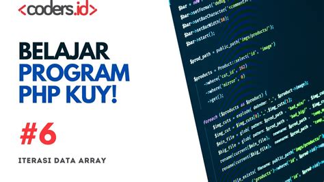 Belajar Php Dasar 6 Iterasi Data Array Dalam Php Youtube