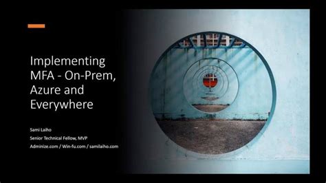 sami laiho on linkedin implmenting mfa on prem azure and everywhere