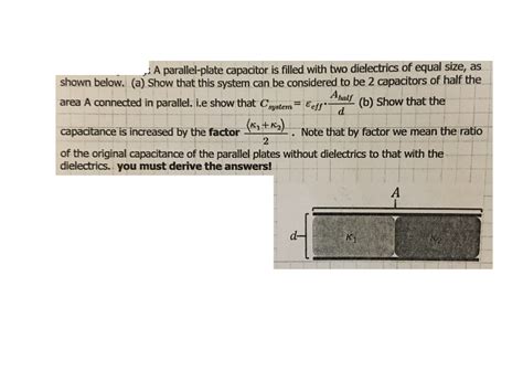 Solved A Parallel Plate Capacitor Is Filled With Two