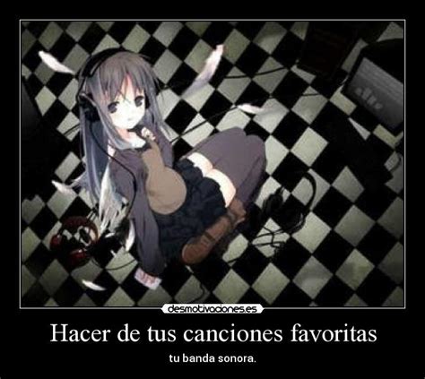 Hacer De Tus Canciones Favoritas Desmotivaciones