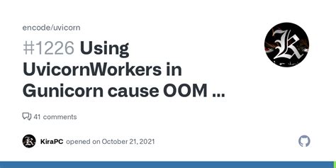 Using UvicornWorkers In Gunicorn Cause OOM On K S Issue Encode Uvicorn GitHub