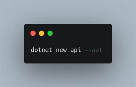 Dotnet New Api Aot Aot Is Not A Valid Option Start Debugging