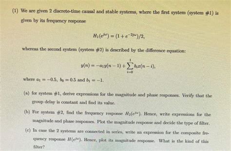 Solved 1 We Are Given 2 Discrete Time Causal And Stable Chegg