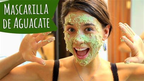 MASCARILLA DE AGUACATE PARA UNA CARA RADIANTE YouTube
