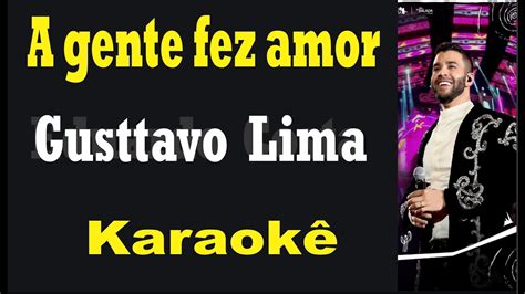 A Gente Fez Amor Gusttavo Lima KARAOKE PLAYBACK MIDI YouTube