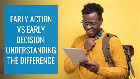Early Action Vs Early Decision Understanding The Difference