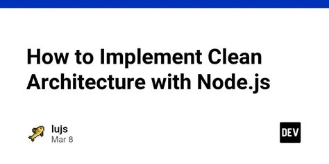 donald lutz on linkedin how to implement clean architecture with node js