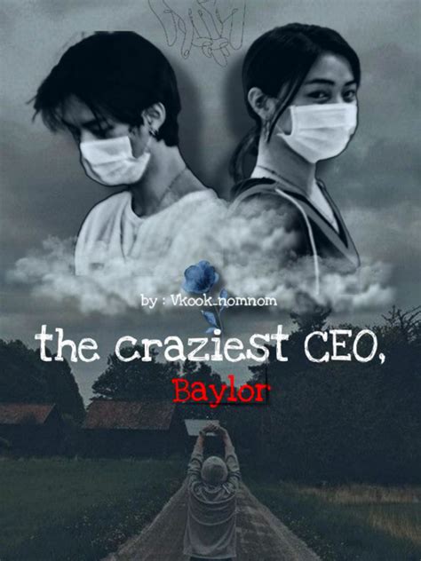 Mysterious Girl The Craziest Ceo Baylor Vkooknomnom Webnovel