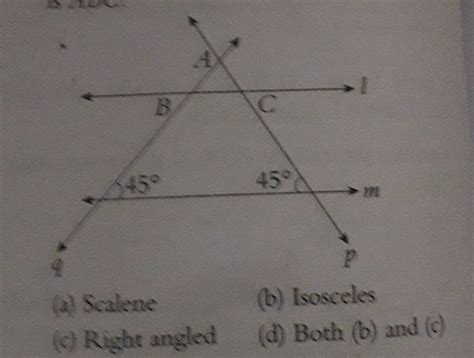 A Scalene B Isosceles C Right Angled D Both B And C Filo
