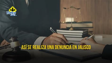 ¿cómo Realizar Una Denuncia En La Fiscalía De Jalisco Tráfico Zmg