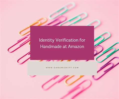 Identity Verification Periodically To Maintain Your Handmade At Amazon