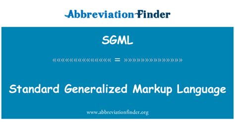 تعريف Sgml لغة الترميز المعممة القياسية Standard Generalized Markup Language