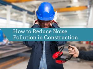 Reducing Outdoor Noise Pollution At A Construction Site