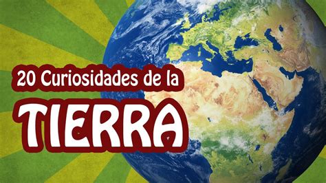 20 Curiosidades Sobre El Planeta Tierra Sab As Que Youtube Riset