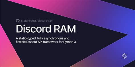 Github Stefanlight8discord Ram A Static Typed Fully Asynchronous