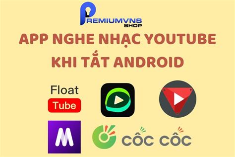 Top 5 App Nghe Nhạc Youtube Khi Tắt Màn Hình Android Free