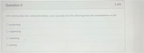 Solved Question 52 ﻿ptsafter Entering Data Into A Relational