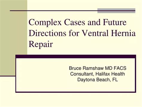 Ppt Complex Cases And Future Directions For Ventral Hernia Repair