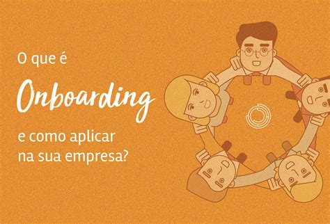 O que é Onboarding e como aplicá lo na sua empresa VT Soluções