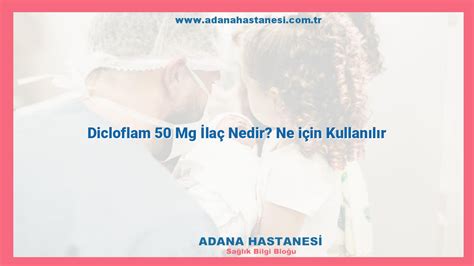 Dicloflam 50 Mg İlaç Nedir Ne Için Kullanılır Tr