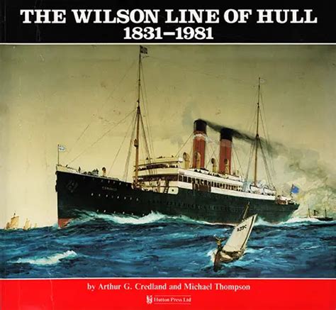 The Wilson Line Of Hull 1831 1981 Gg Archives