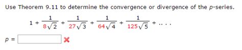 Solved Use Theorem 9 11 To Determine The Convergence Or