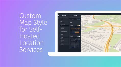 How To Create Custom Map Style Using Here Style Editor For Self Hosted