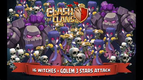 Clash Of Clans 16 Witches Golem 3 Stars Attack Youtube