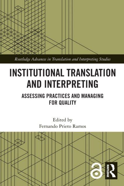 Institutional Translation And Interpreting Assessing Practices And Managing For Quality