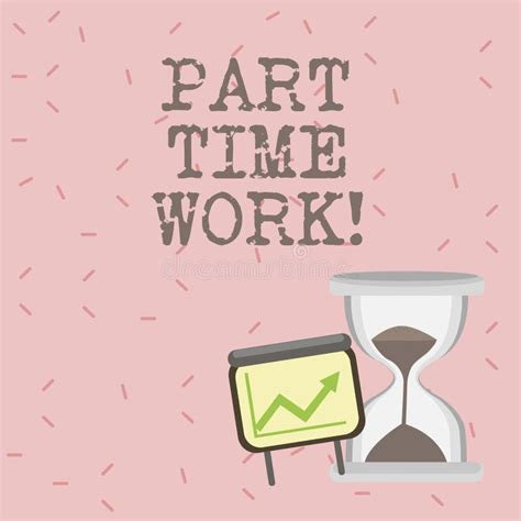 Text Sign Showing Part Time Work Conceptual Photo A Job That Is Not Peranalysisent But Able To